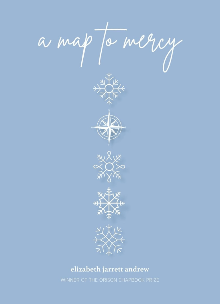 A Map to Mercy by Elizabeth Jarrett Andrew – a review by Lory Widmer ...